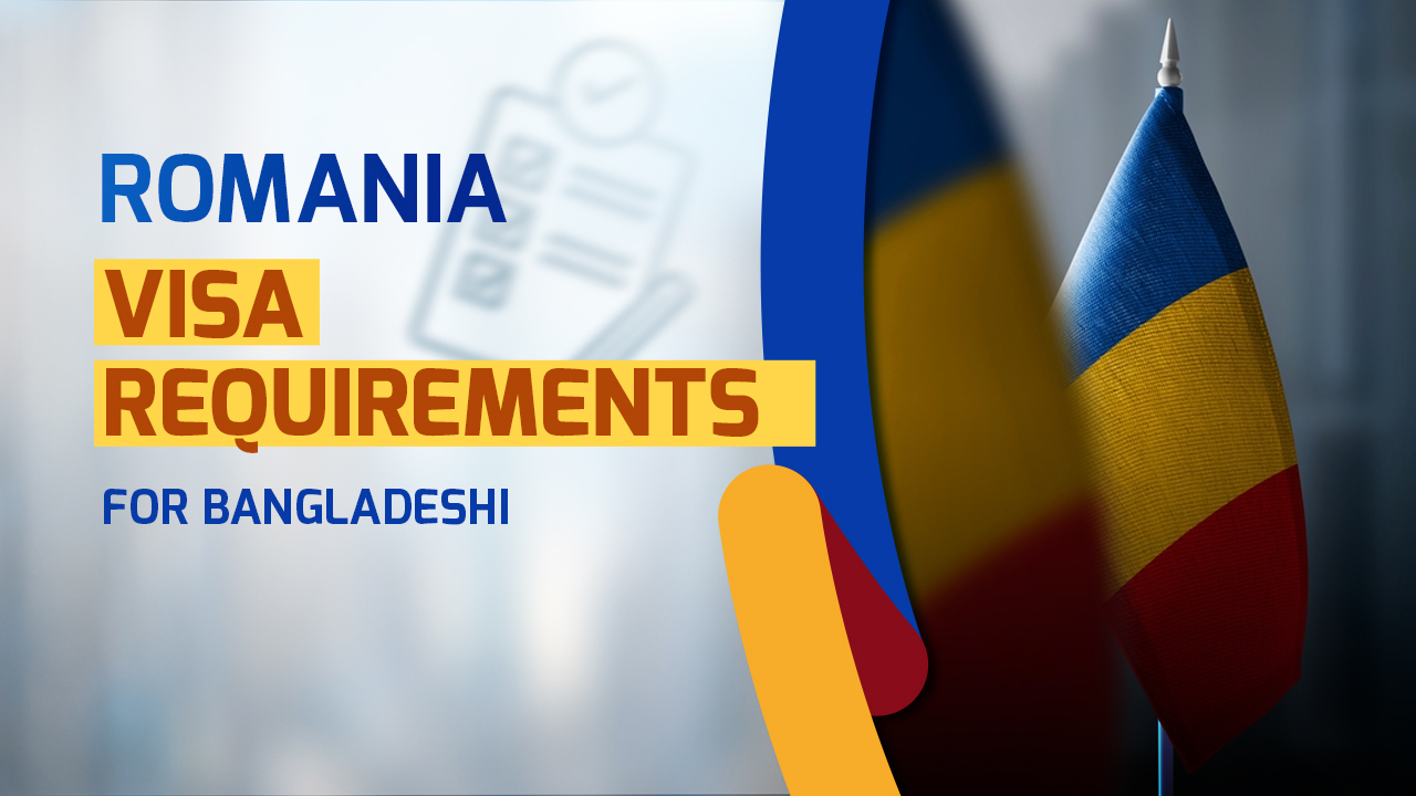 Romania visa requirements for Bangladeshi - VISAThing