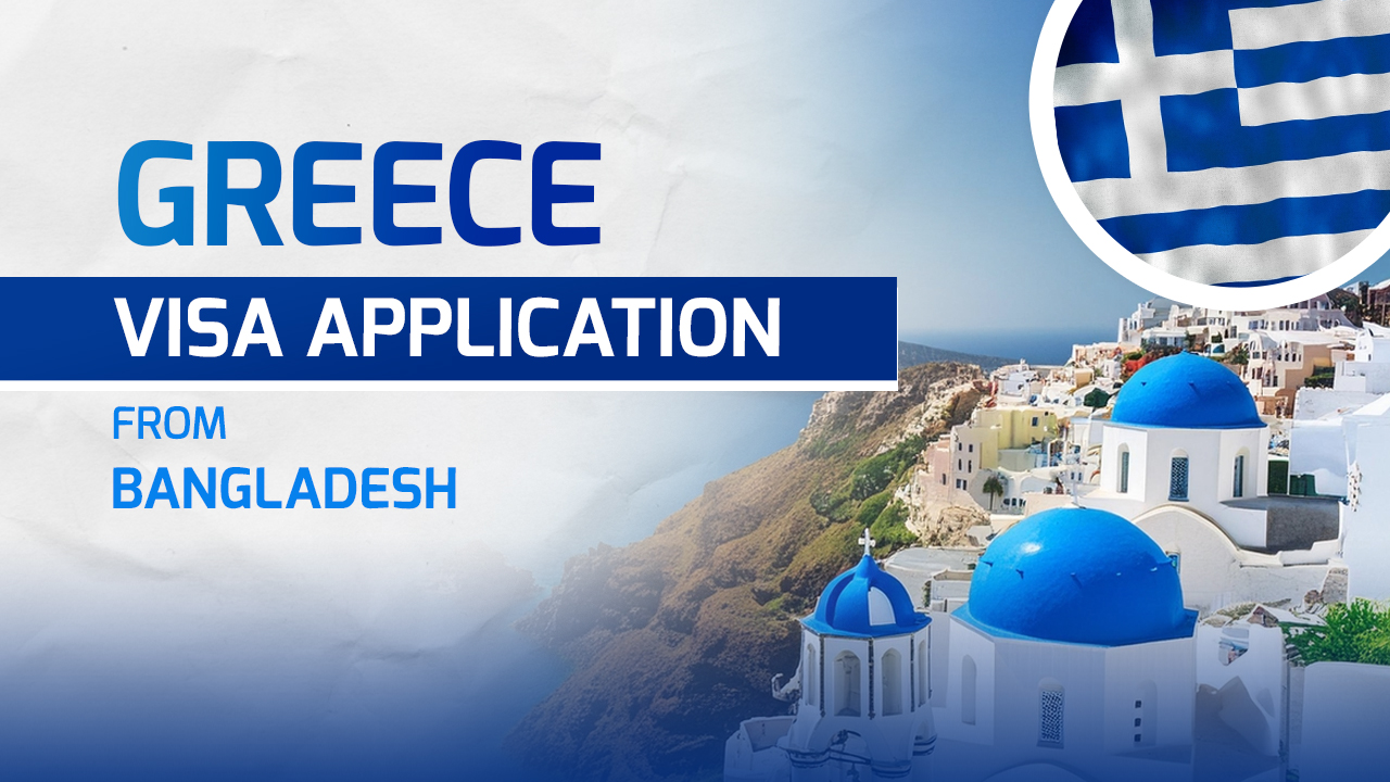 Greece Visa From Bangladesh - Complete Details - VISAThing